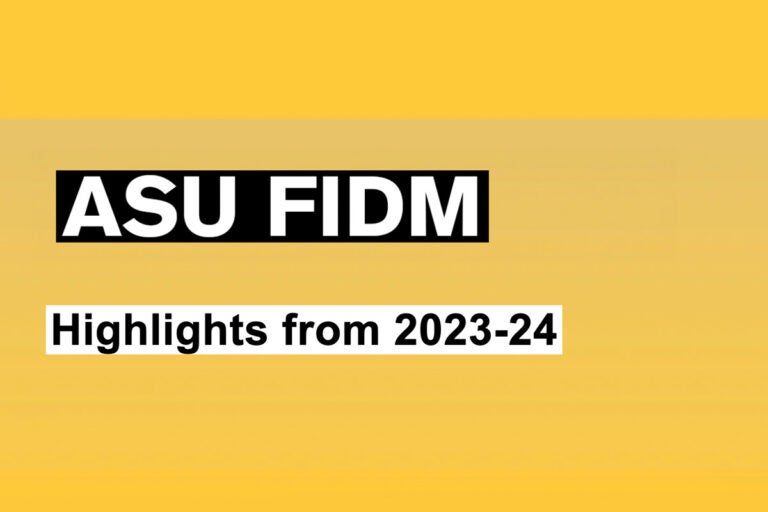 ASU FIDM highlights | DISRUPT | Herberger Institute for Design and the Arts